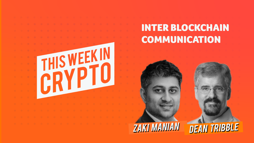 Zaki Manian and Dean Tribble - This Week in Crypto